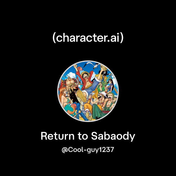 Chat with Return to Sabaody | character.ai | AI Chat, Reimagined–Your ...