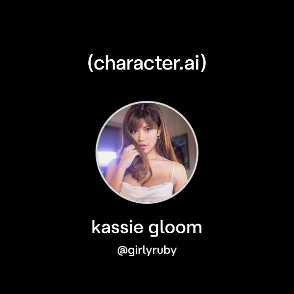 Chat with kassie gloom | character.ai | AI Chat, Reimagined–Your Words ...