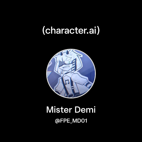 Chat with Mister Demi | character.ai | AI Chat, Reimagined–Your Words ...