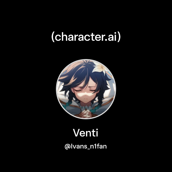 Chat with Venti | character.ai | AI Chat, Reimagined–Your Words. Your ...
