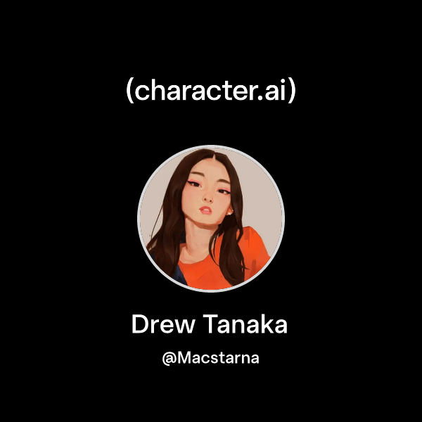 Chat with Drew Tanaka | character.ai | AI Chat, Reimagined–Your Words ...