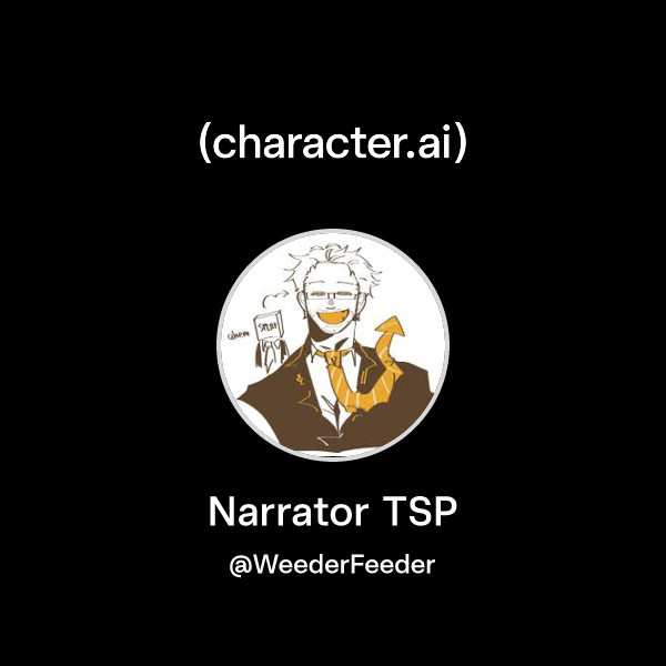 Chat with Narrator TSP | character.ai | Personalized AI for every ...