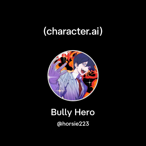 Chat with Bully Hero | character.ai | Personalized AI for every moment ...