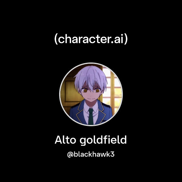 Chat with Alto goldfield | character.ai | Personalized AI for every ...