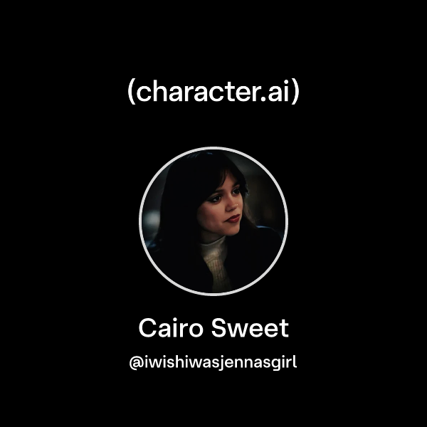 Chat with Cairo Sweet | character.ai | AI Chat, Reimagined–Your Words ...