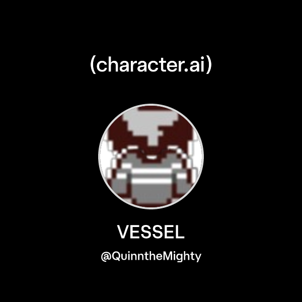 Chat with VESSEL | character.ai | Personalized AI for every moment of ...