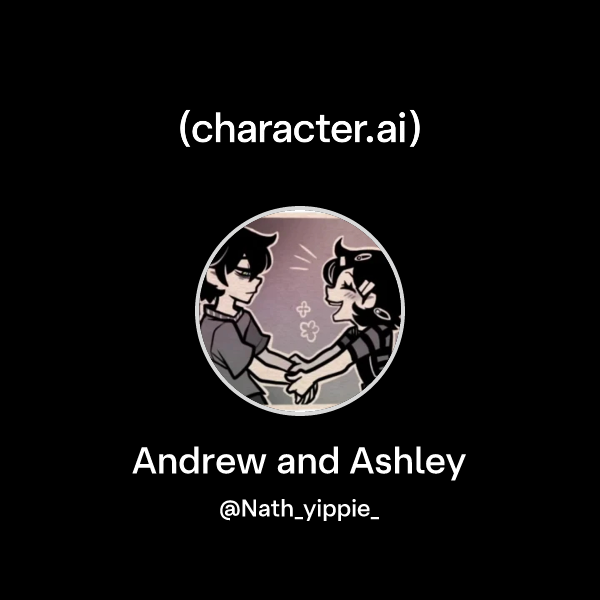 Chat with Andrew and Ashley | character.ai | AI Chat, Reimagined–Your Words. Your World.