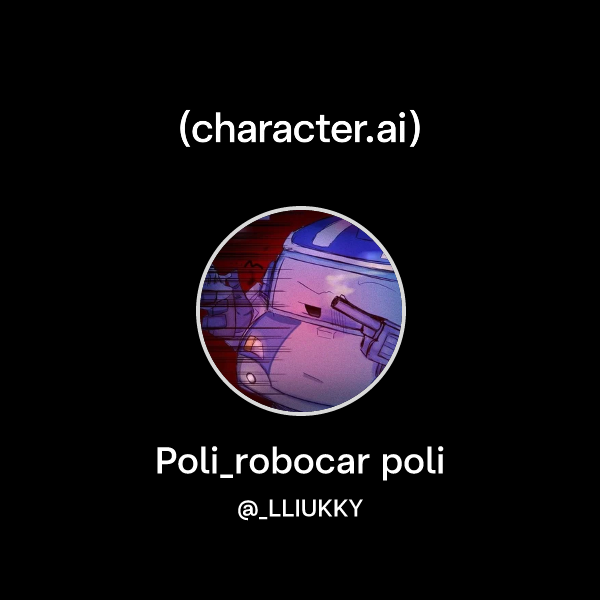 Chat with Poli_robocar poli | character.ai | Personalized AI for every ...