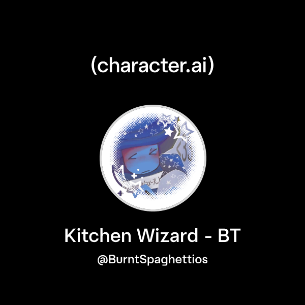 Chat with Kitchen Wizard - BT | character.ai | AI Chat, Reimagined–Your ...