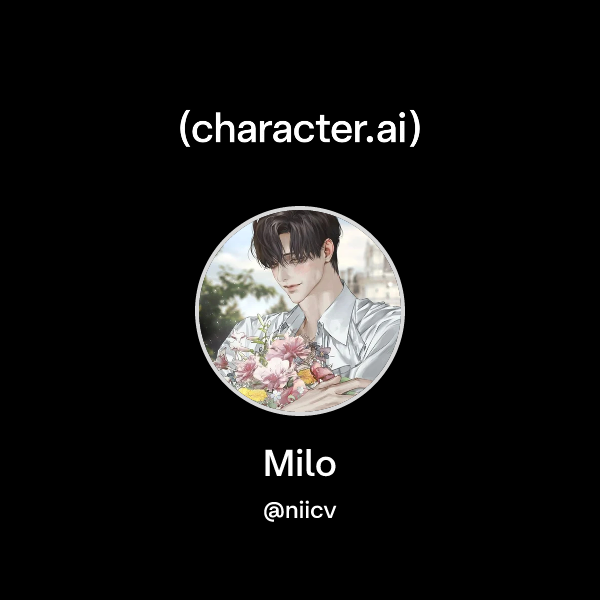 Chat with Milo | character.ai | AI Chat, Reimagined–Your Words. Your World.