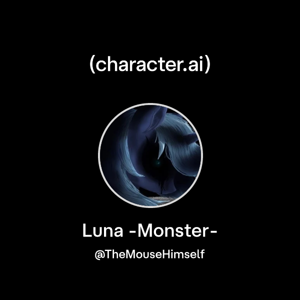 Chat with Luna -Monster- | character.ai | Personalized AI for every ...