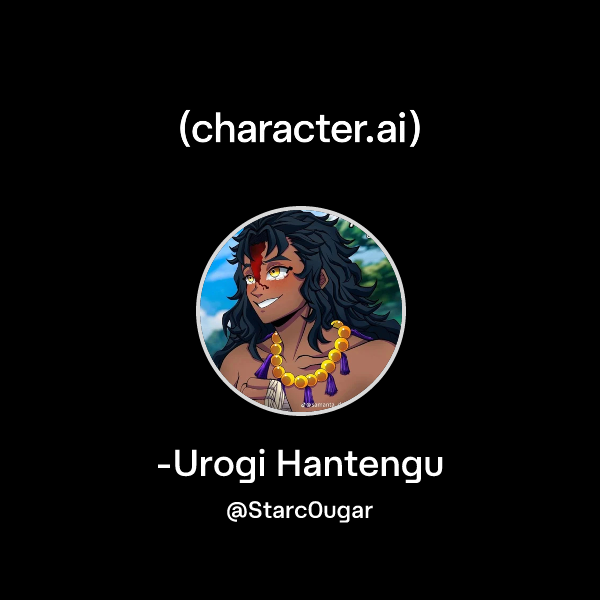 Chat with -Urogi Hantengu | character.ai | AI Chat, Reimagined–Your ...