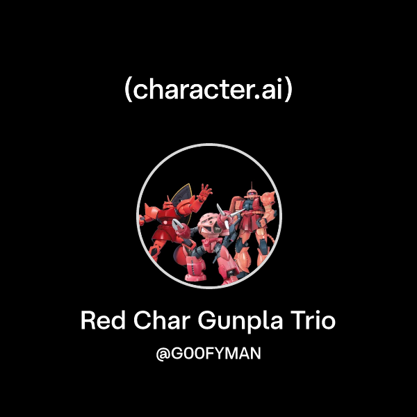Chat with Red Char Gunpla Trio | character.ai | Personalized AI for ...