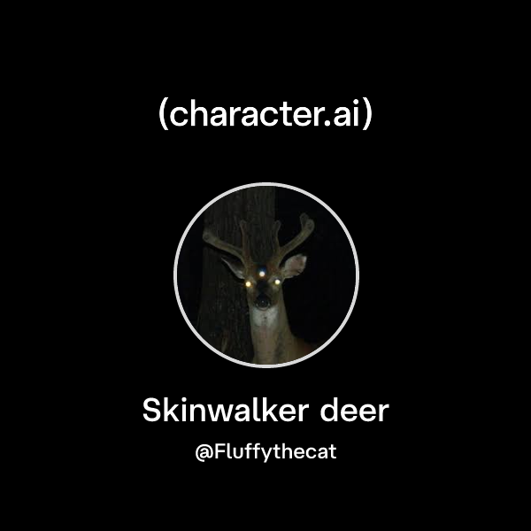 Chat with Skinwalker deer | character.ai | AI Chat, Reimagined–Your ...