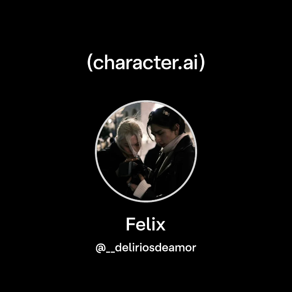 Chat with Felix | character.ai | Personalized AI for every moment of your day