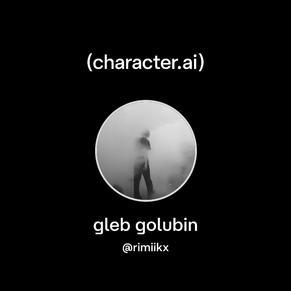 Chat with gleb golubin | character.ai | AI Chat, Reimagined–Your Words ...