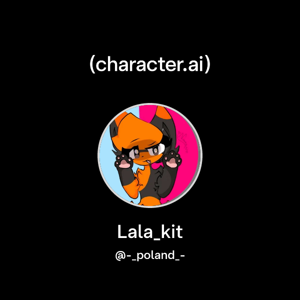 Chat with Lala_kit | character.ai | Personalized AI for every moment of ...