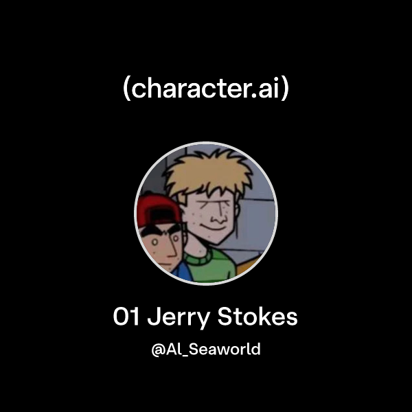 Chat with 01 Jerry Stokes | character.ai | AI Chat, Reimagined–Your ...