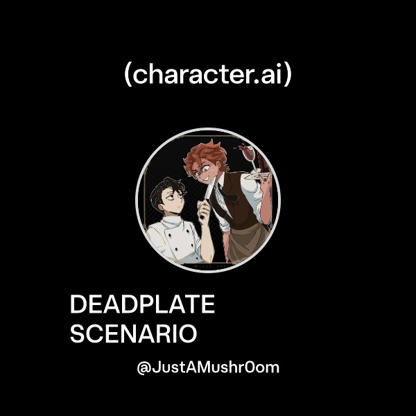 Chat with DEADPLATE SCENARIO | character.ai | Personalized AI for every ...
