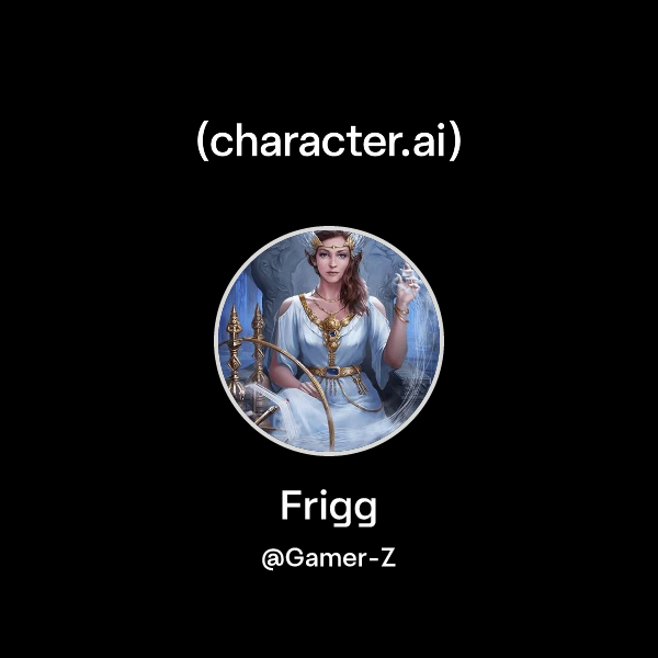 Chat with Frigg | character.ai | Personalized AI for every moment of your day