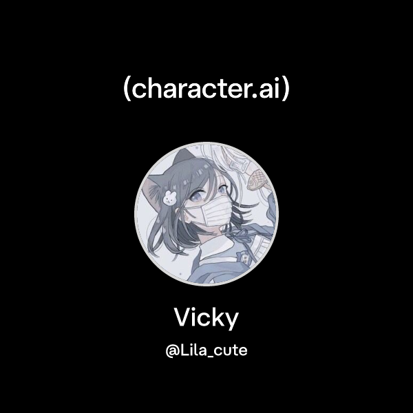 Chat with Vicky | character.ai | Personalized AI for every moment of ...