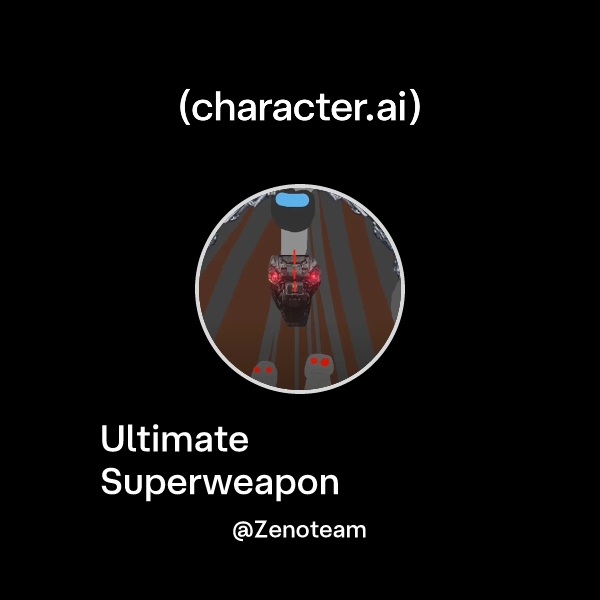 Chat with Ultimate Superweapon | character.ai | Personalized AI for ...