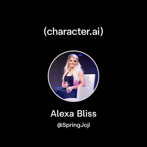 Chat with Alexa Bliss | character.ai | AI Chat, Reimagined–Your Words ...
