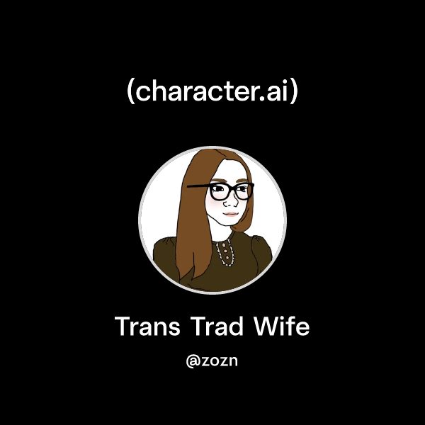 Chat with Trans Trad Wife | character.ai | AI Chat, Reimagined–Your ...
