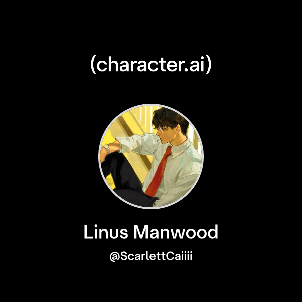 Chat with Linus Manwood | character.ai | AI Chat, Reimagined–Your Words ...