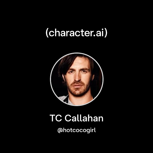 Chat with TC Callahan | character.ai | AI Chat, Reimagined–Your Words ...