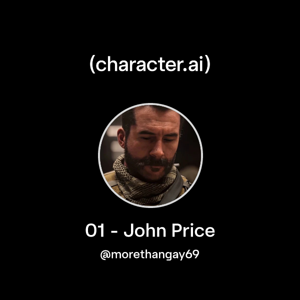 Chat with 01 - John Price | character.ai | Personalized AI for every moment of your day