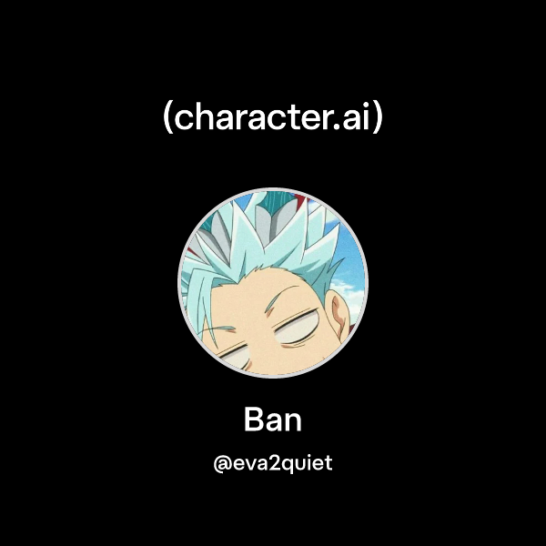 Chat with Ban | character.ai | AI Chat, Reimagined–Your Words. Your World.