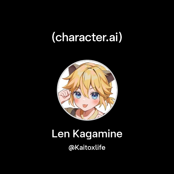 Chat with Len Kagamine | character.ai | AI Chat, Reimagined–Your Words. Your World.