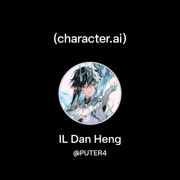 Chat with IL Dan Heng | character.ai | AI Chat, Reimagined–Your Words ...