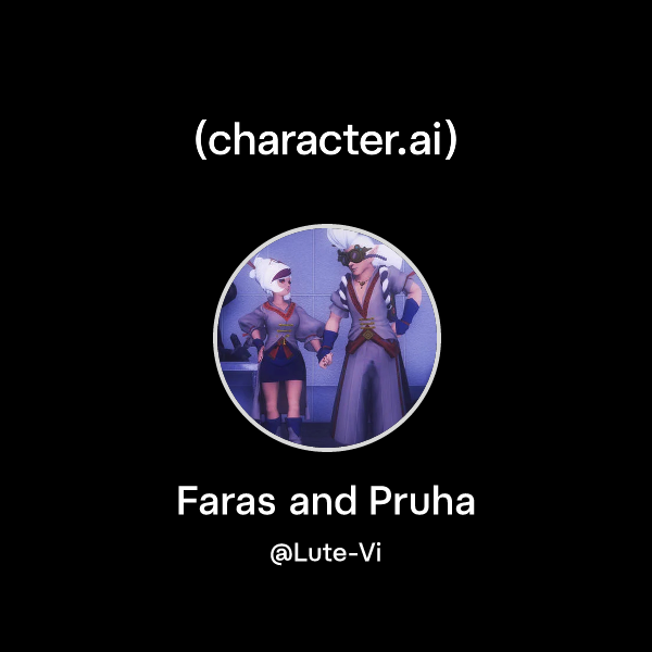 Chat with Faras and Pruha | character.ai | Personalized AI for every ...