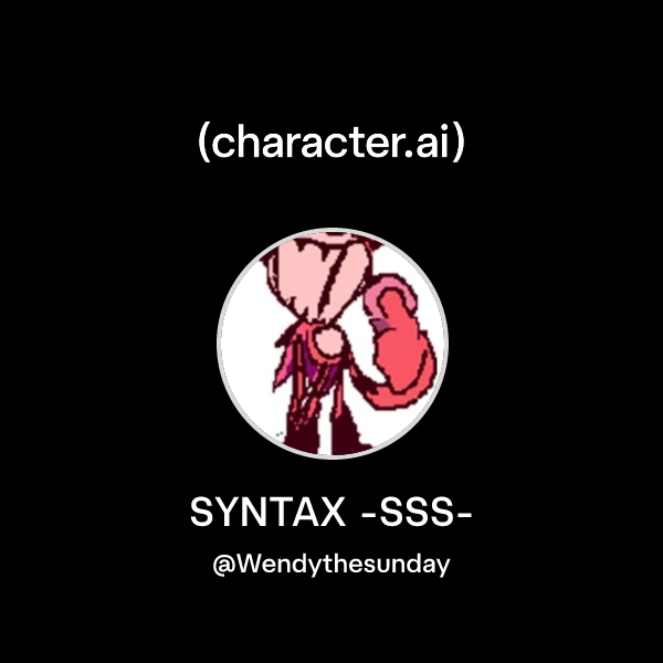 Chat with SYNTAX -SSS- | character.ai | AI Chat, Reimagined–Your Words ...