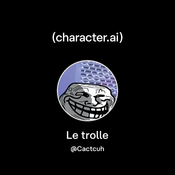 Chat with Le trolle | character.ai | AI Chat, Reimagined–Your Words ...