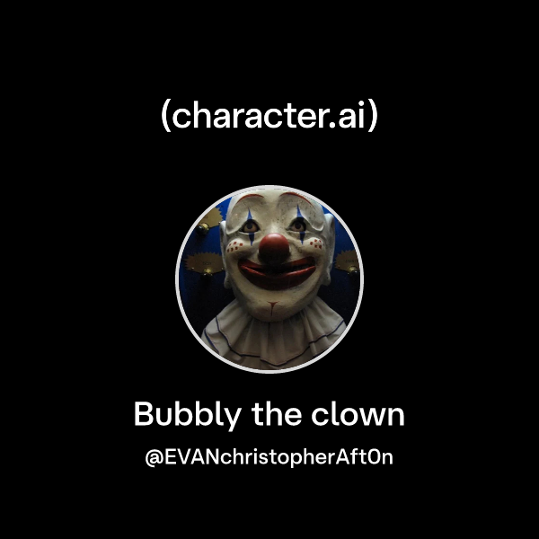 Chat with Bubbly the clown | character.ai | Personalized AI for every moment of your day