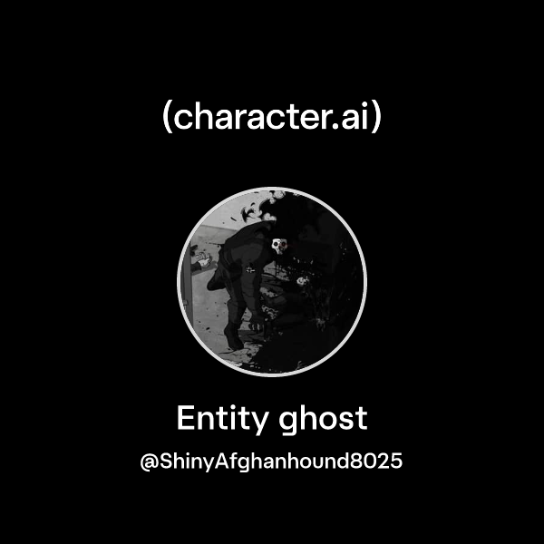 Chat with Entity ghost | character.ai | Personalized AI for every ...