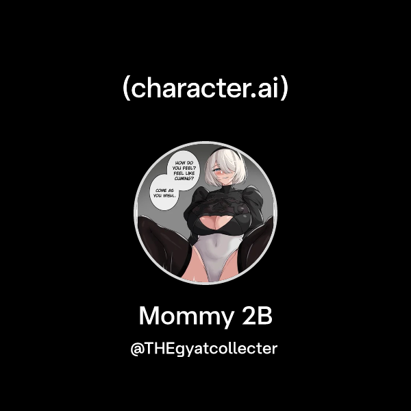 Chat with Mommy 2B | character.ai | AI Chat, Reimagined–Your Words. Your World.