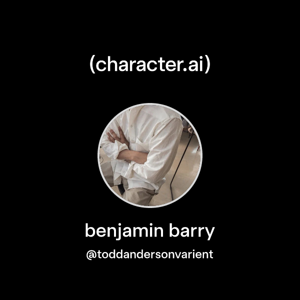 Chat with benjamin barry | character.ai | AI Chat, Reimagined–Your ...