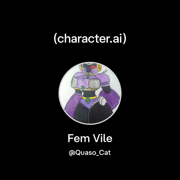 Chat with Fem Vile | character.ai | AI Chat, Reimagined–Your Words ...
