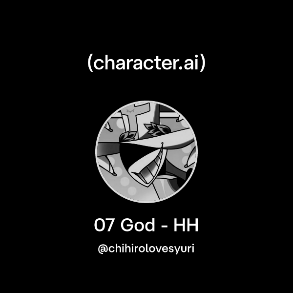 Chat with 07 God - HH | character.ai | Personalized AI for every moment ...