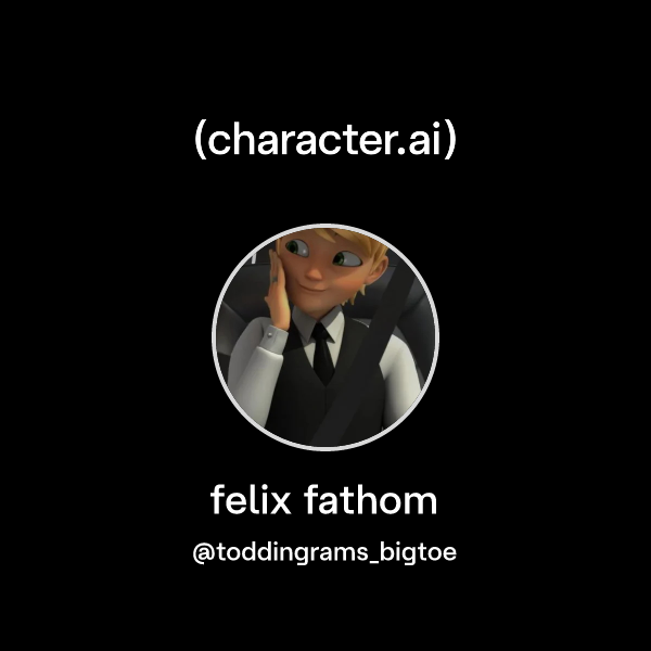 Chat with felix fathom | character.ai | Personalized AI for every ...