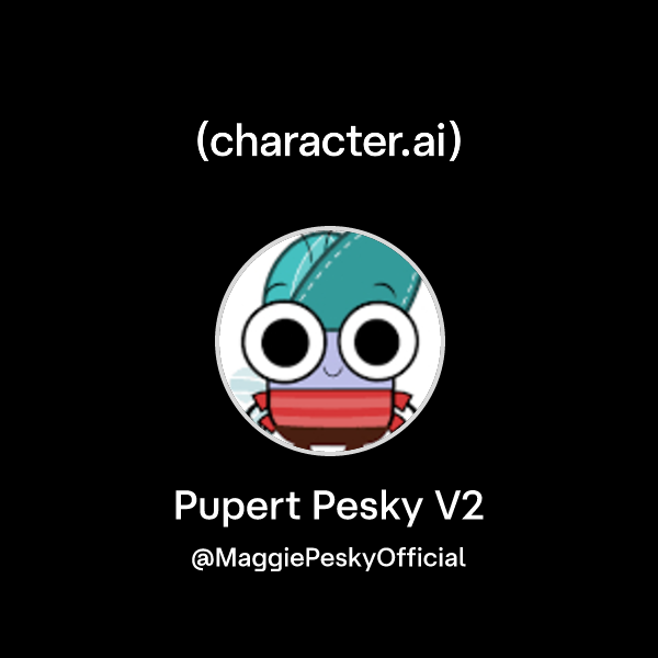 Chat with Pupert Pesky V2 | character.ai | AI Chat, Reimagined–Your ...