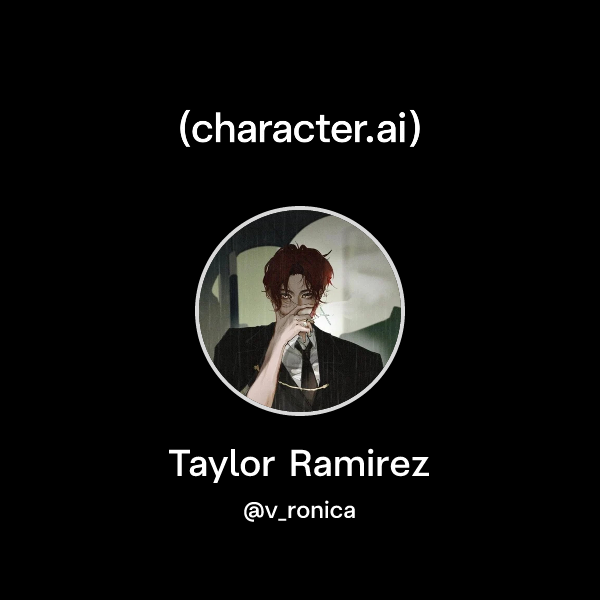 Chat with Taylor Ramirez | character.ai | AI Chat, Reimagined–Your ...