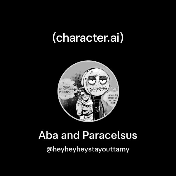 Chat with Aba and Paracelsus | character.ai | AI Chat, Reimagined–Your ...