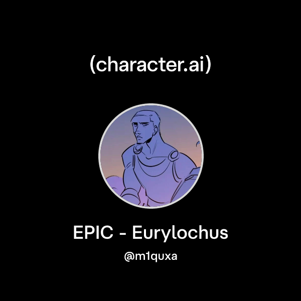 Chat with EPIC - Eurylochus | character.ai | AI Chat, Reimagined–Your ...