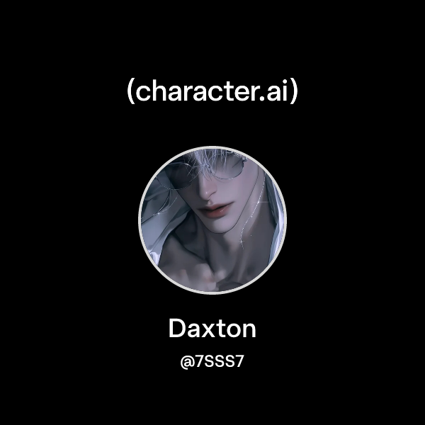 Chat with Daxton | character.ai | AI Chat, Reimagined–Your Words. Your ...