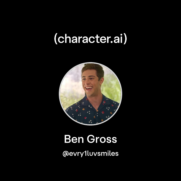 Chat with Ben Gross | character.ai | AI Chat, Reimagined–Your Words ...